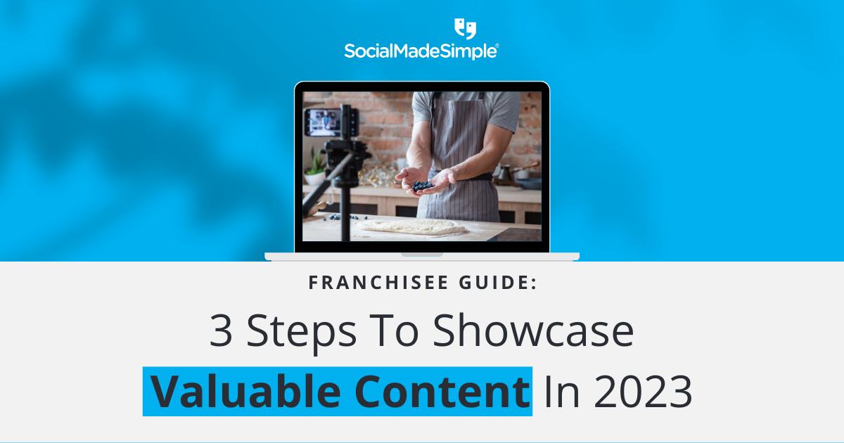Franchisee Guide: 3 Steps To Showcase Valuable Content In 2023 ...